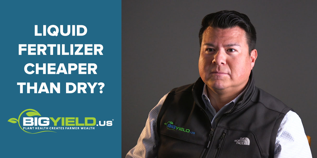 Liquid Fertilizer Cheaper than Dry – BigYield